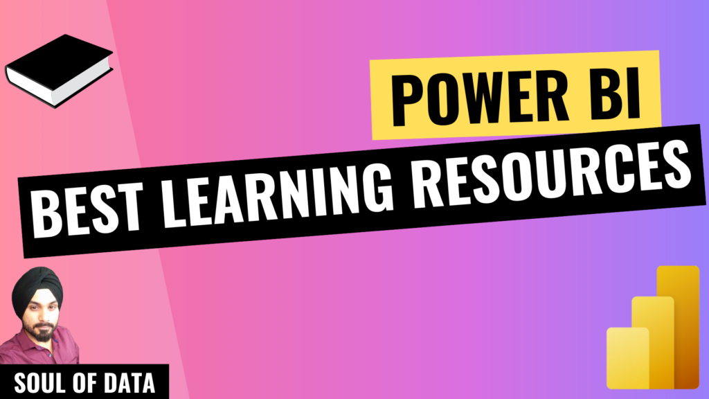 Power BI Best Learning Resources Soul Of Data